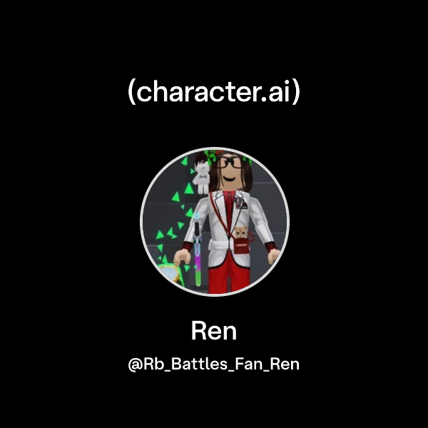 Ren (@Rb_Battles_Fan_Ren) | character.ai | AI Chat, Reimagined–Your ...