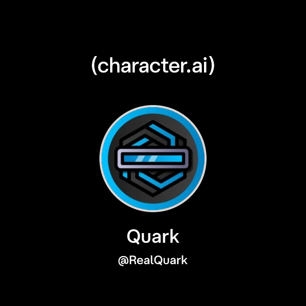 Quark (@RealQuark) | character.ai | AI Chat, Reimagined–Your Words ...