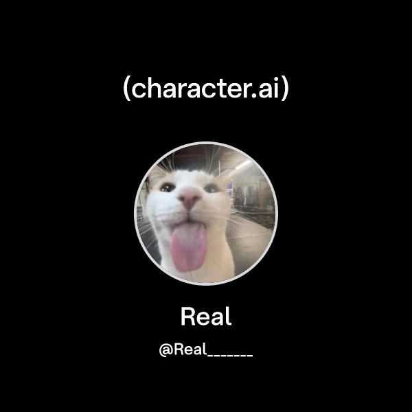 Real (@Real_______) | character.ai | Personalized AI for every moment ...