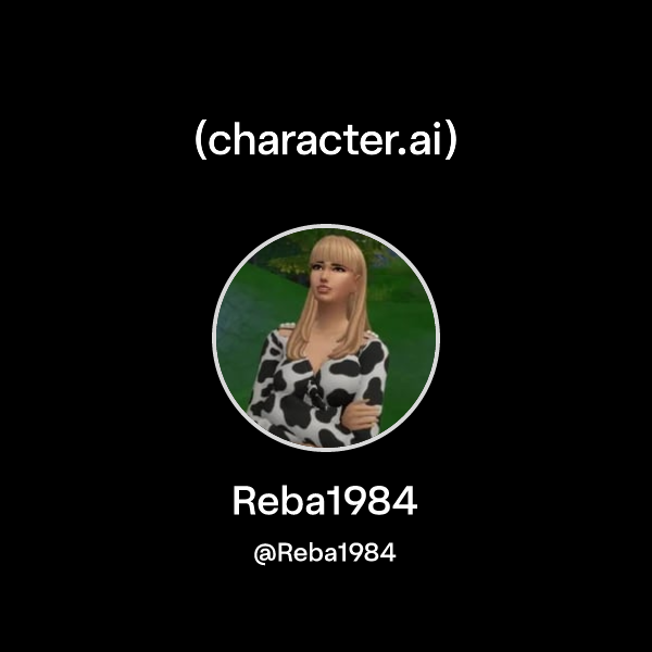 Reba1984 (@Reba1984) | character.ai | AI Chat, Reimagined–Your Words. Your World.