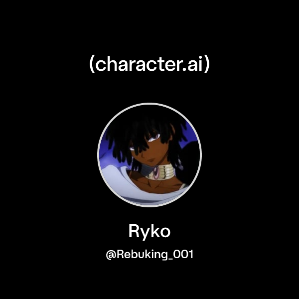 Ryko (@Rebuking_001) | character.ai | AI Chat, Reimagined–Your Words ...