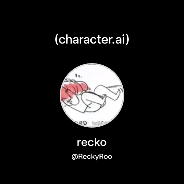 recko (@ReckyRoo) | character.ai | AI Chat, Reimagined–Your Words. Your ...