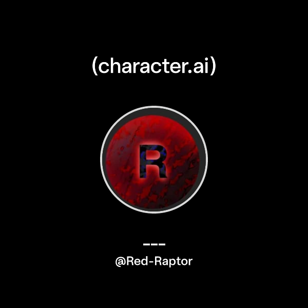Red-Raptor) | character.ai | AI Chat, Reimagined–Your Words. Your World.