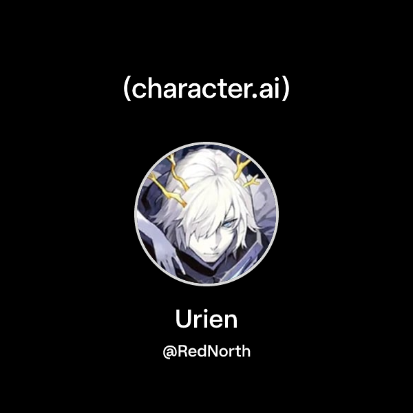 Urien (@RedNorth) | character.ai | AI Chat, Reimagined–Your Words. Your ...