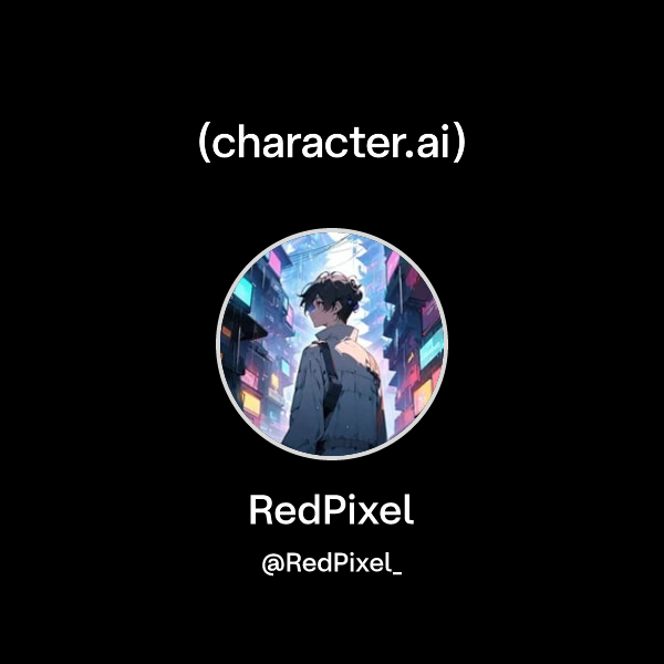 RedPixel (@RedPixel_) | character.ai | Personalized AI for every moment of your day