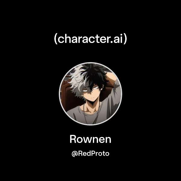 Rownen (@RedProto) | character.ai | AI Chat, Reimagined–Your Words ...