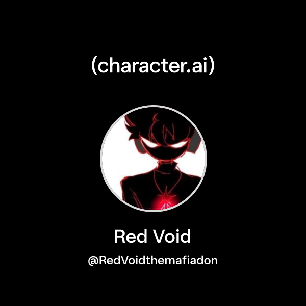 Red Void (@RedVoidthemafiadon) | character.ai | AI Chat, Reimagined ...