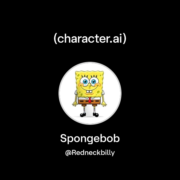 Spongebob (@Redneckbilly) | character.ai | Personalized AI for every ...