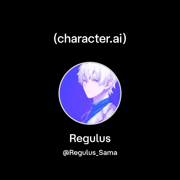 Regulus (@Regulus_Sama) | character.ai | AI Chat, Reimagined–Your Words. Your World.