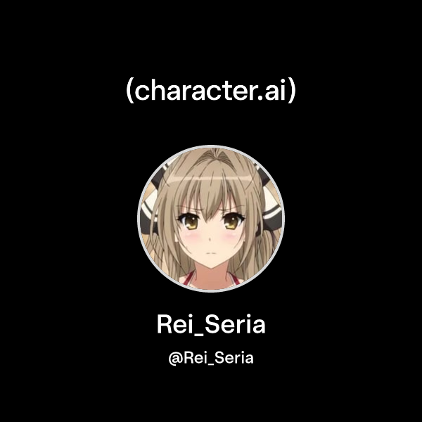 Rei_Seria (@Rei_Seria) | character.ai | Personalized AI for every ...