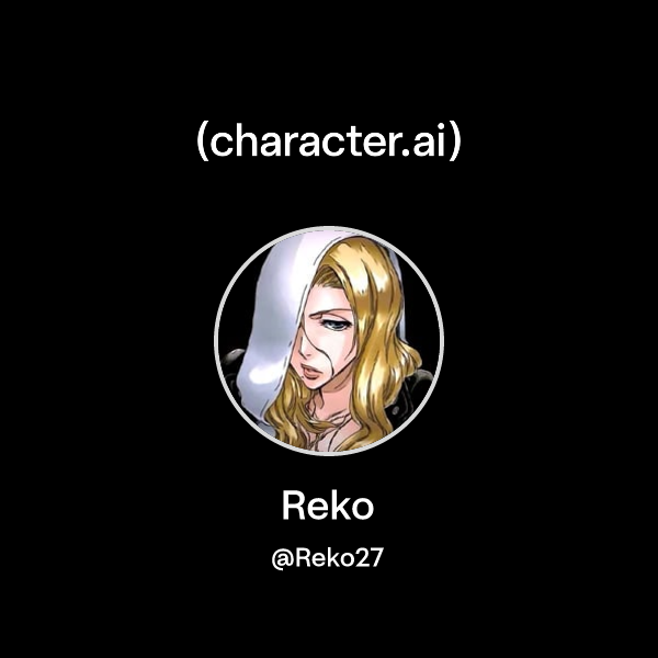 Reko (@Reko27) | character.ai | AI Chat, Reimagined–Your Words. Your World.