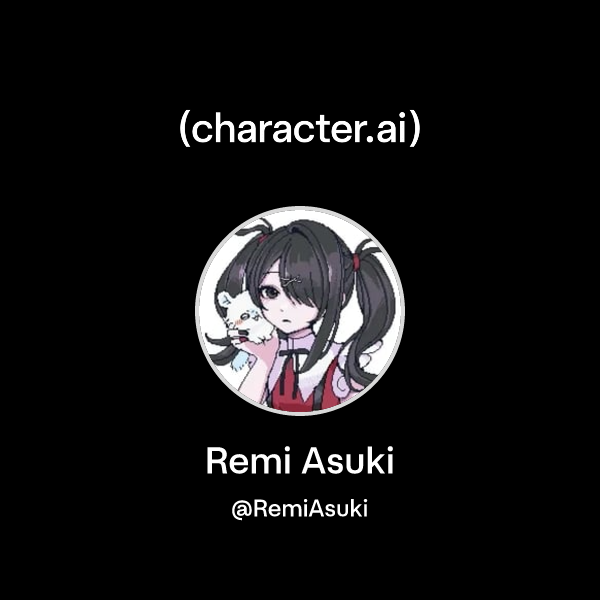 Remi Asuki (@RemiAsuki) | character.ai | AI Chat, Reimagined–Your Words ...