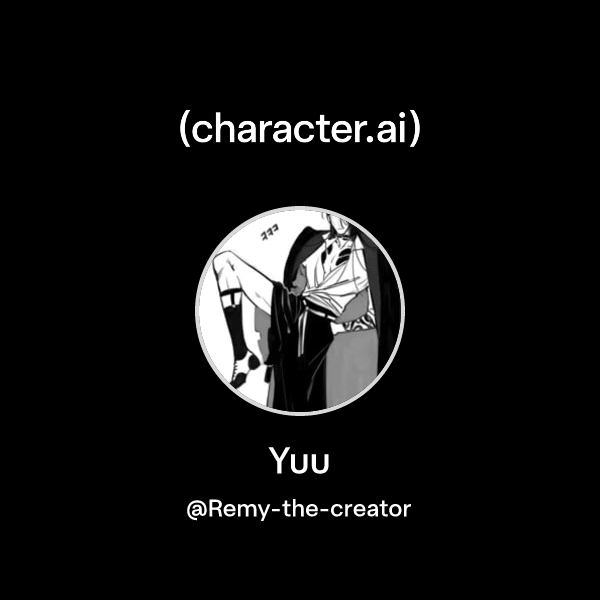 Yuu (@Remy-the-creator) | character.ai | AI Chat, Reimagined–Your Words ...