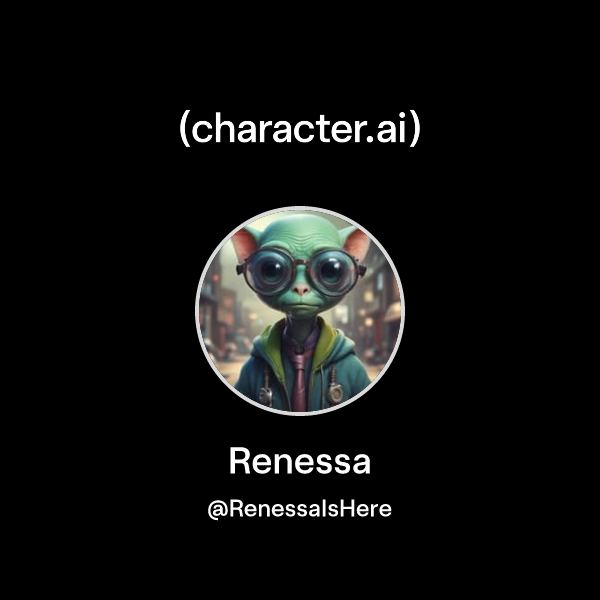 Renessa (@RenessaIsHere) | character.ai | Personalized AI for every ...