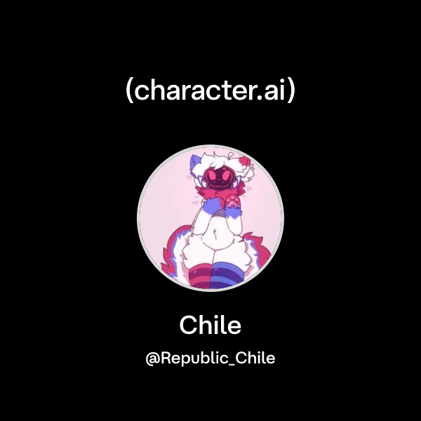 Chile (@Republic_Chile) | character.ai | AI Chat, Reimagined–Your Words ...