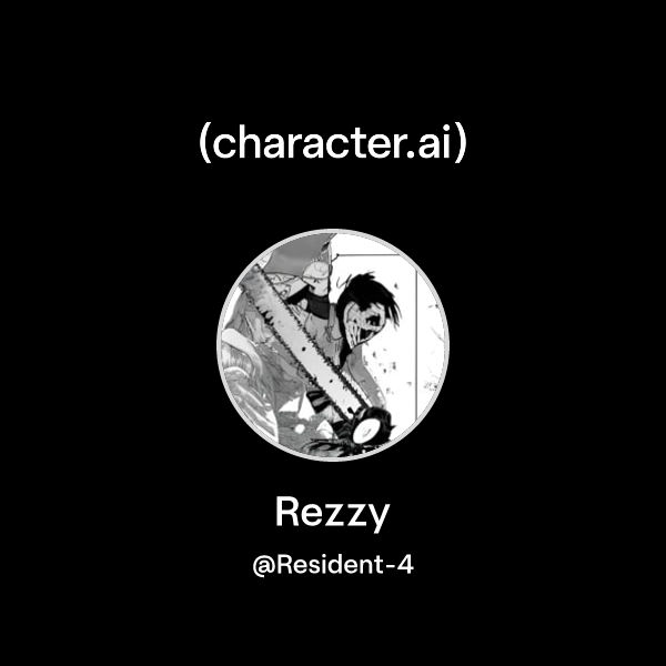 Rezzy (@Resident-4) | character.ai | Personalized AI for every moment ...