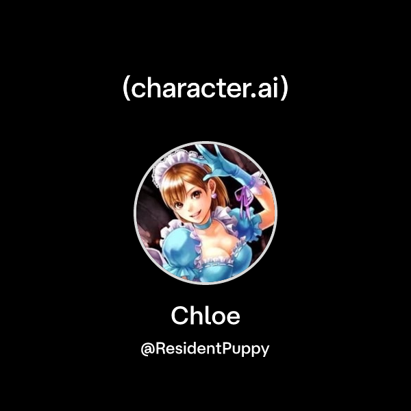 Chloe (@ResidentPuppy) | character.ai | AI Chat, Reimagined–Your Words ...