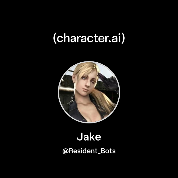 Jake (@Resident_Bots) | character.ai | AI Chat, Reimagined–Your Words. Your World.
