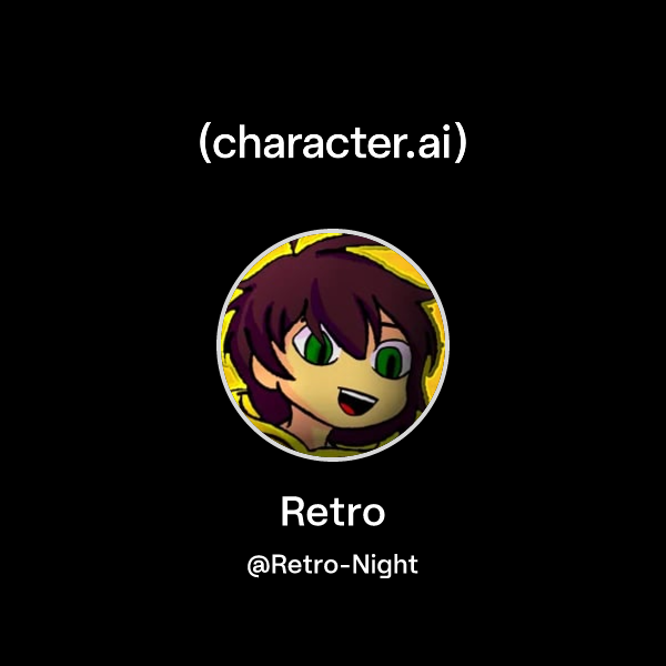 Retro (@Retro-Night) | character.ai | AI Chat, Reimagined–Your Words ...