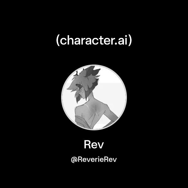 Rev (@ReverieRev) | character.ai | AI Chat, Reimagined–Your Words. Your ...