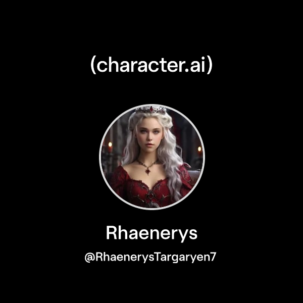 Rhaenerys (@RhaenerysTargaryen7) | character.ai | AI Chat, Reimagined ...