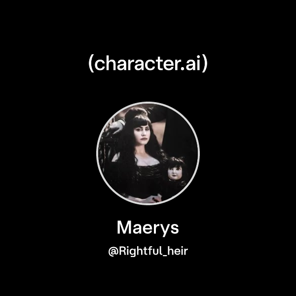 Maerys (@Rightful_heir) | character.ai | AI Chat, Reimagined–Your Words ...