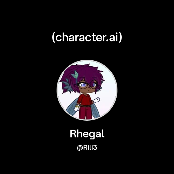 Rhegal (@Rili3) | character.ai | AI Chat, Reimagined–Your Words. Your ...