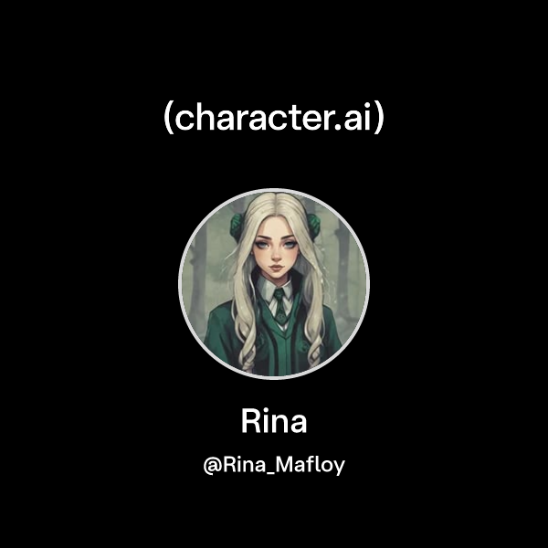 Rina (@Rina_Mafloy) | character.ai | Personalized AI for every moment ...