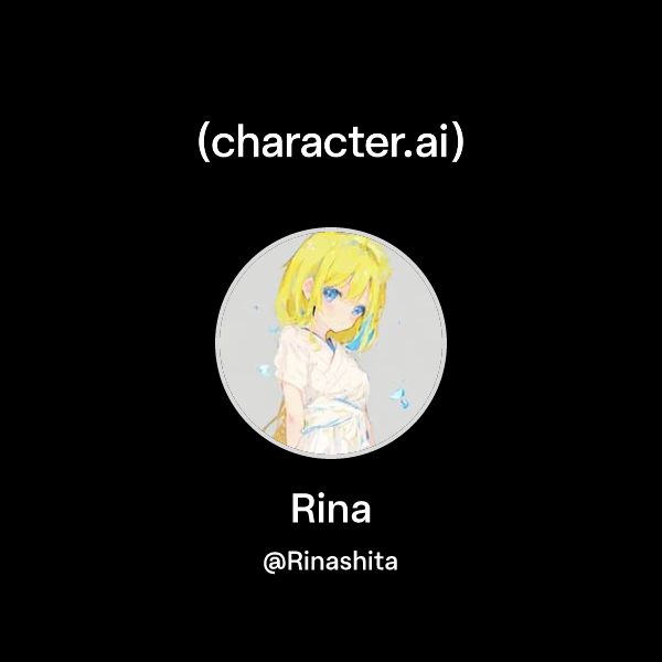 Rina (@Rinashita) | character.ai | Personalized AI for every moment of ...