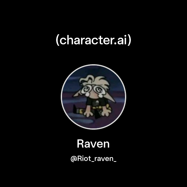 Raven (@Riot_raven_) | character.ai | AI Chat, Reimagined–Your Words ...