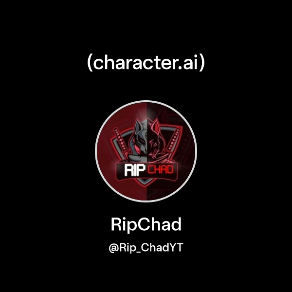 RipChad (@Rip_ChadYT) | character.ai | Personalized AI for every moment ...