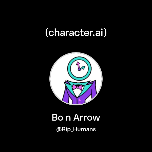 Bo n Arrow (@Rip_Humans) | character.ai | Personalized AI for every ...