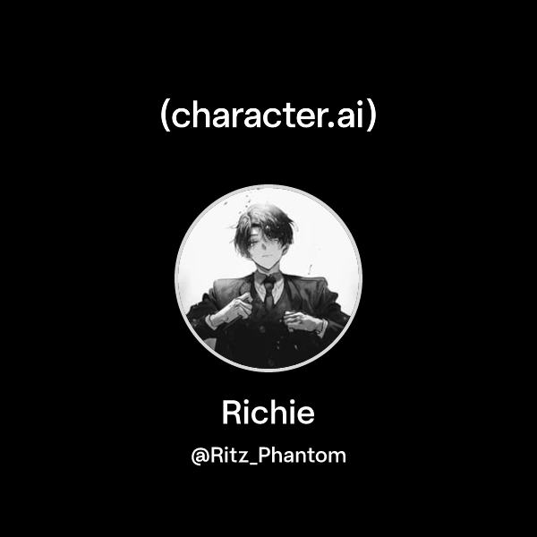 Richie (@Ritz_Phantom) | character.ai | Personalized AI for every ...