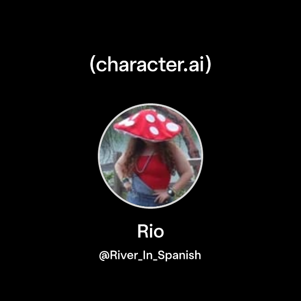 Rio (@River_In_Spanish) | character.ai | AI Chat, Reimagined–Your Words ...