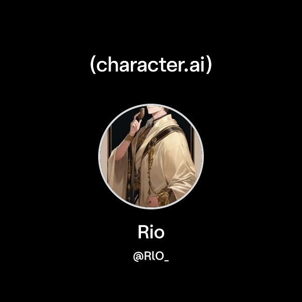 Rio (@RlO_) | character.ai | AI Chat, Reimagined–Your Words. Your World.