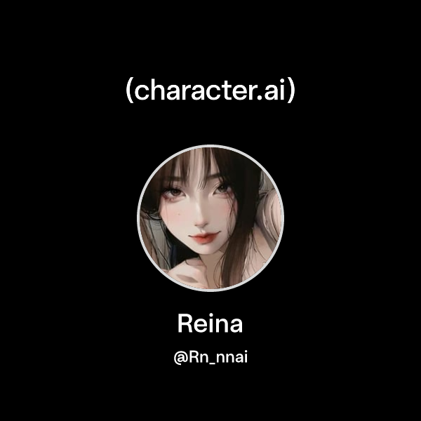 Reina (@Rn_nnai) | character.ai | AI Chat, Reimagined–Your Words. Your ...