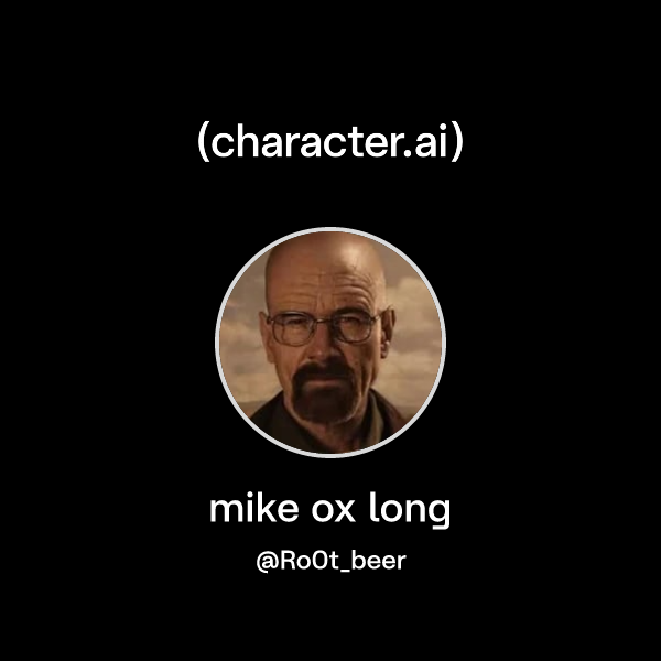 mike ox long (@Ro0t_beer) | character.ai | AI Chat, Reimagined–Your Words. Your World.