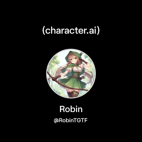 Robin (@RobinTGTF) | character.ai | AI Chat, Reimagined–Your Words ...