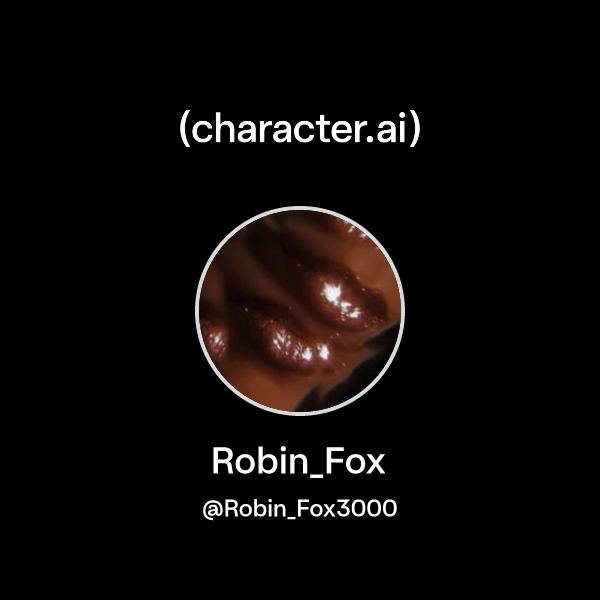 Robin_Fox (@Robin_Fox3000) | character.ai | AI Chat, Reimagined–Your ...