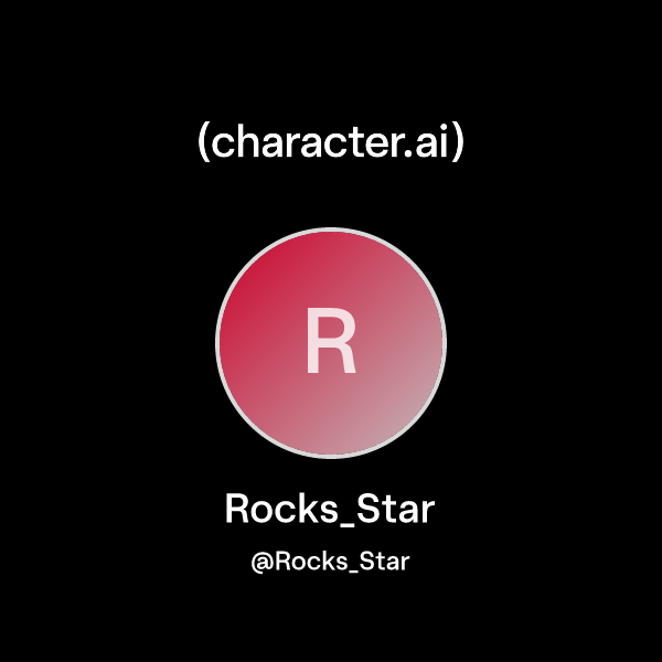 Rocks_Star (@Rocks_Star) | character.ai | Personalized AI for every ...