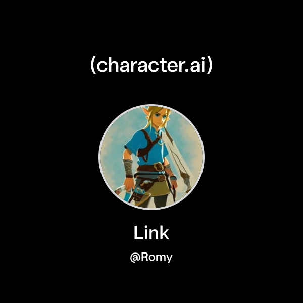 Link (@Romy) | character.ai | AI Chat, Reimagined–Your Words. Your World.