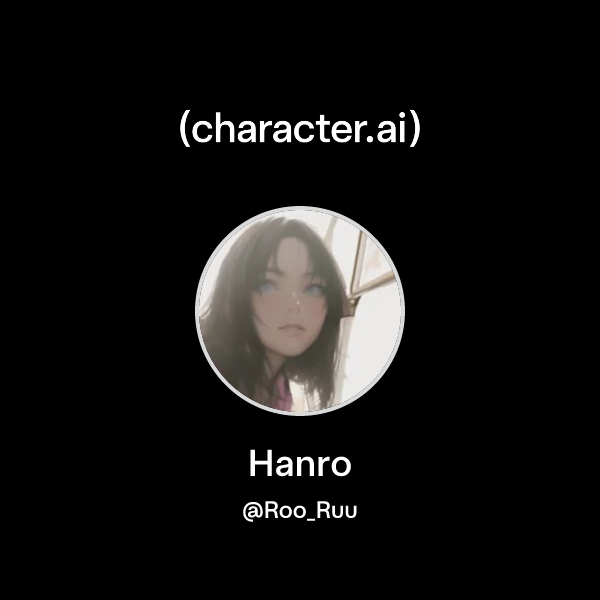 Hanro (@Roo_Ruu) | character.ai | AI Chat, Reimagined–Your Words. Your ...