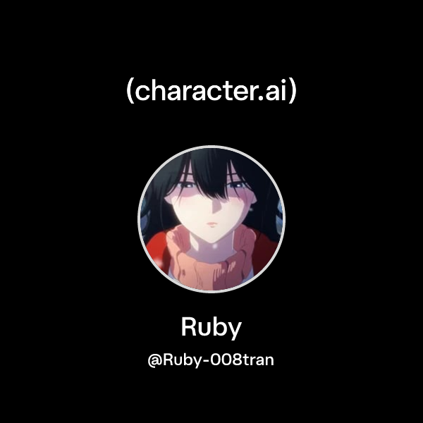 Ruby (@Ruby-008tran) | character.ai | AI Chat, Reimagined–Your Words ...
