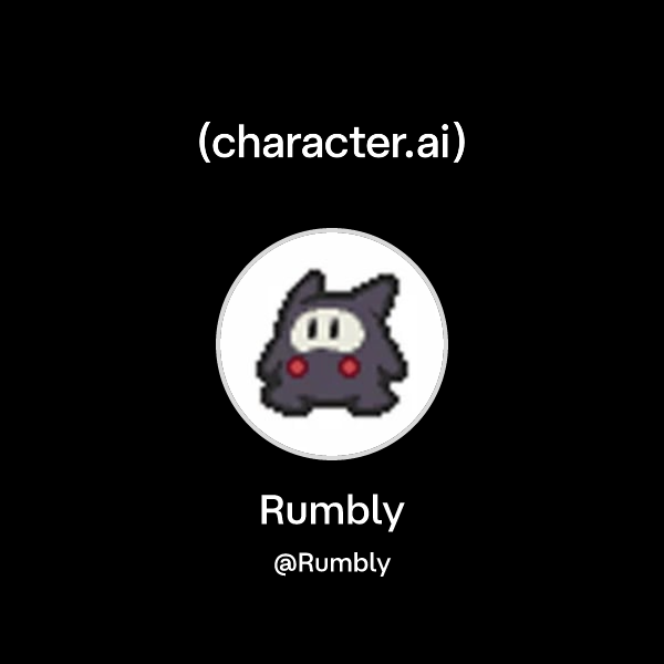Rumbly (@Rumbly) | character.ai | AI Chat, Reimagined–Your Words. Your ...