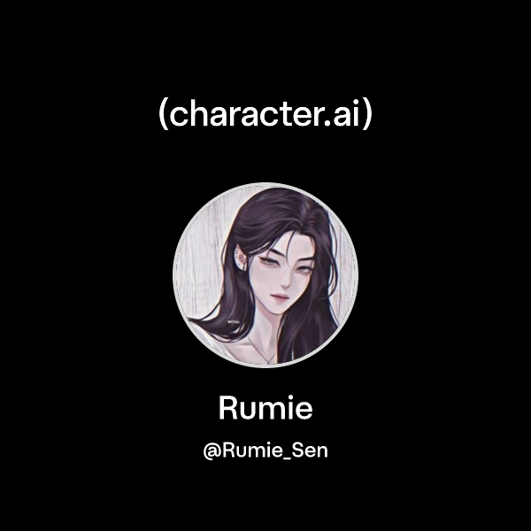 Rumie (@Rumie_Sen) | character.ai | AI Chat, Reimagined–Your Words. Your World.