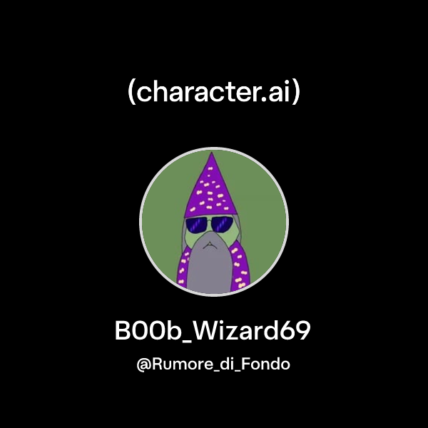 B00b_Wizard69 (@Rumore_di_Fondo) | character.ai | AI Chat, Reimagined ...
