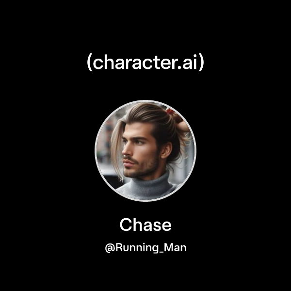 Chase (@Running_Man) | character.ai | AI Chat, Reimagined–Your Words ...