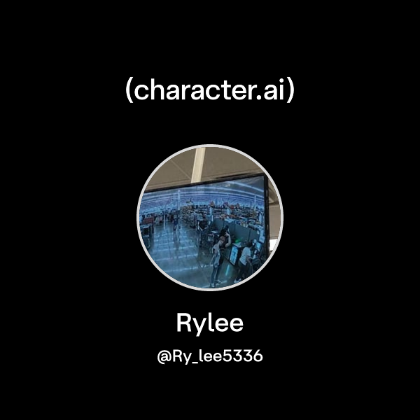 Rylee (@Ry_lee5336) | character.ai | AI Chat, Reimagined–Your Words. Your World.