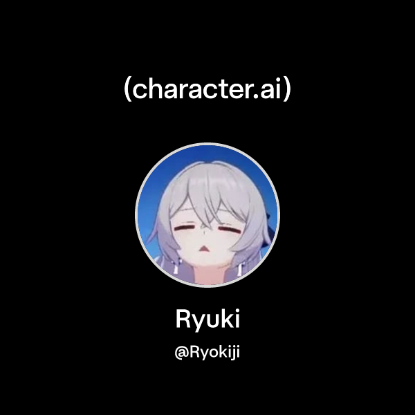 Ryuki (@Ryokiji) | character.ai | Personalized AI for every moment of ...