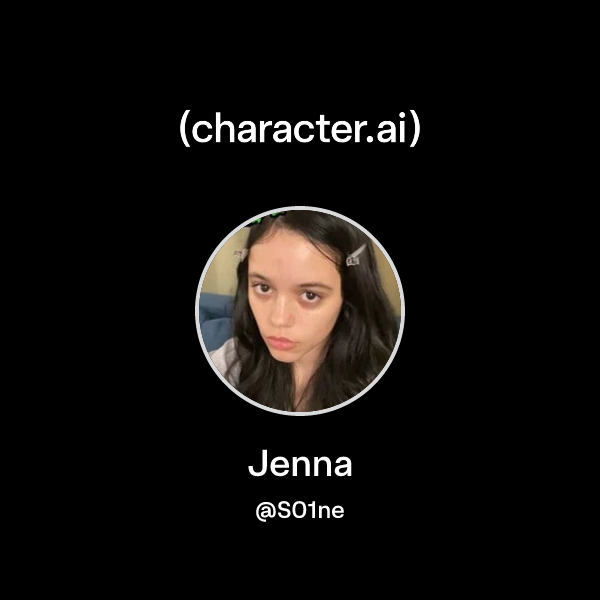 Jenna (@S01ne) | character.ai | AI Chat, Reimagined–Your Words. Your World.